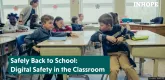 Safely back to school: digital safety in the classroom