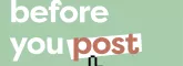 Think before you post